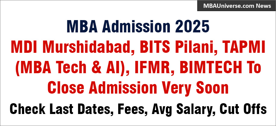 MBA Admission 2025: Last Dates, Fees, Eligibility